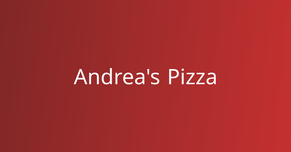 Best Pizza in Stoneham, MA | Andrea's Pizza | Menu